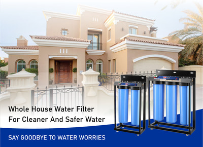 Whole house water filter & home water filtration systems